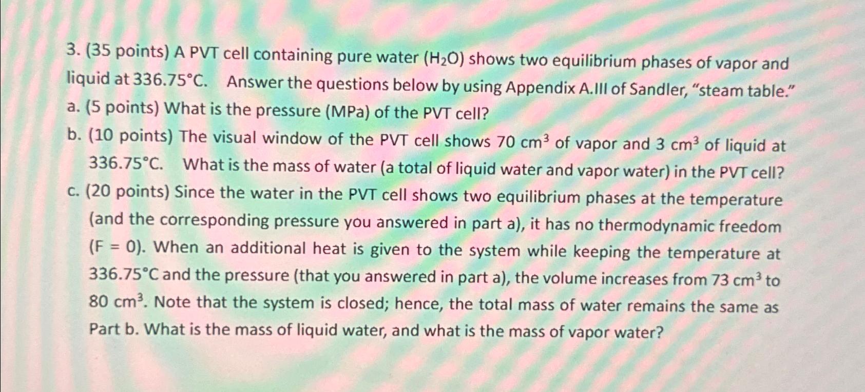 Solved (35 ﻿points) ﻿A PVT cell containing pure water (H2O) | Chegg.com