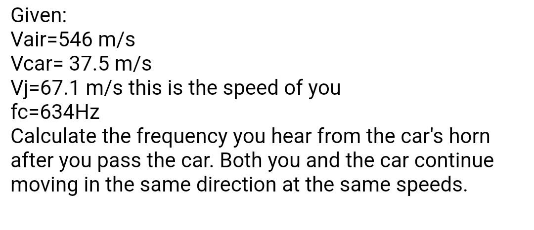 Solved Given: Vair =546 m/s Vcar =37.5 m/s Vj=67.1 m/s this | Chegg.com