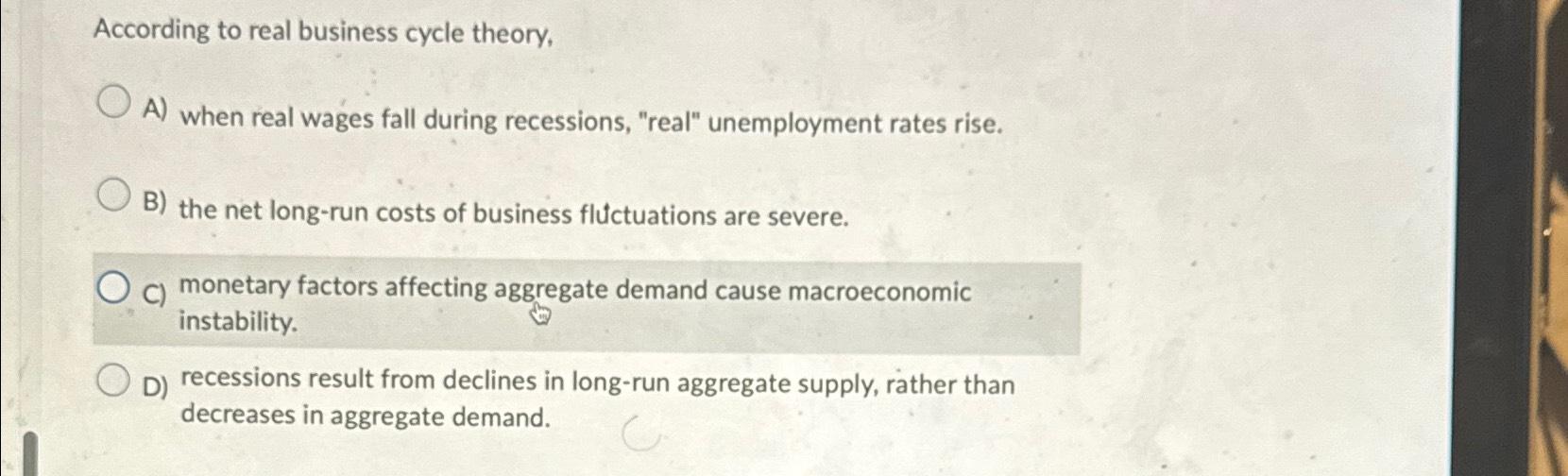 Solved According to real business cycle theory,A) ﻿when real | Chegg.com