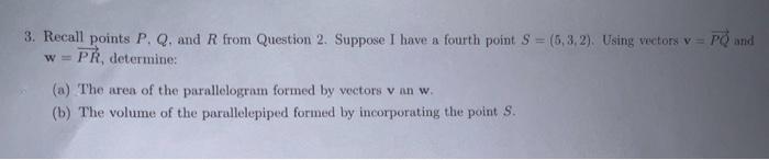 Solved 3. Recall points P,Q, and R from Question 2. Suppose | Chegg.com