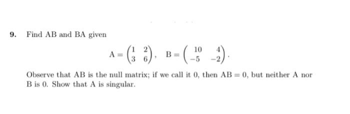 Solved 9. Find AB and BA given A=(1326),B=(10−54−2) Observe | Chegg.com