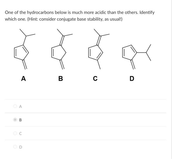 Solved One of the hydrocarbons below is much more acidic | Chegg.com