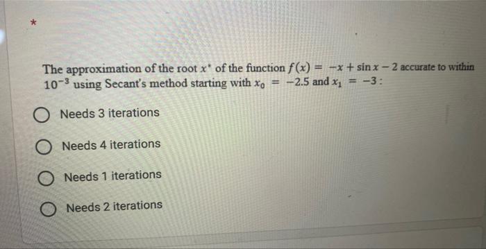 Solved The approximation of the root x∗ of the function | Chegg.com