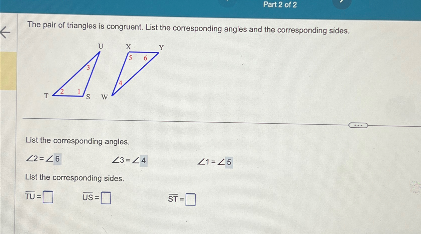 Solved Part 2 ﻿of 2The pair of triangles is congruent. List | Chegg.com