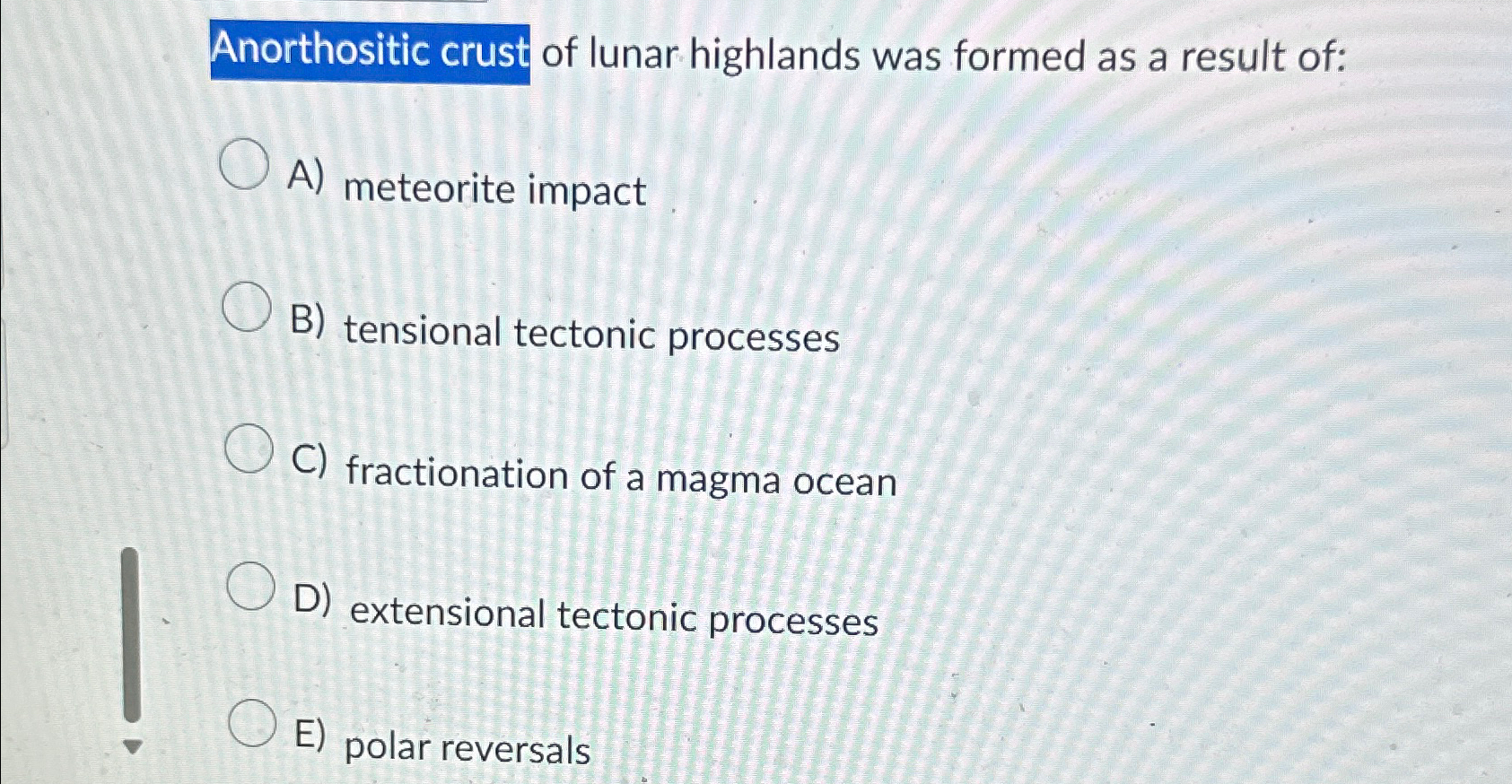 Solved Anorthositic crust of lunar highlands was formed as a | Chegg.com