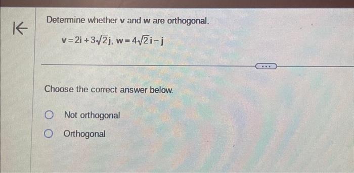 Solved Determine whether v and w are orthogonal. | Chegg.com