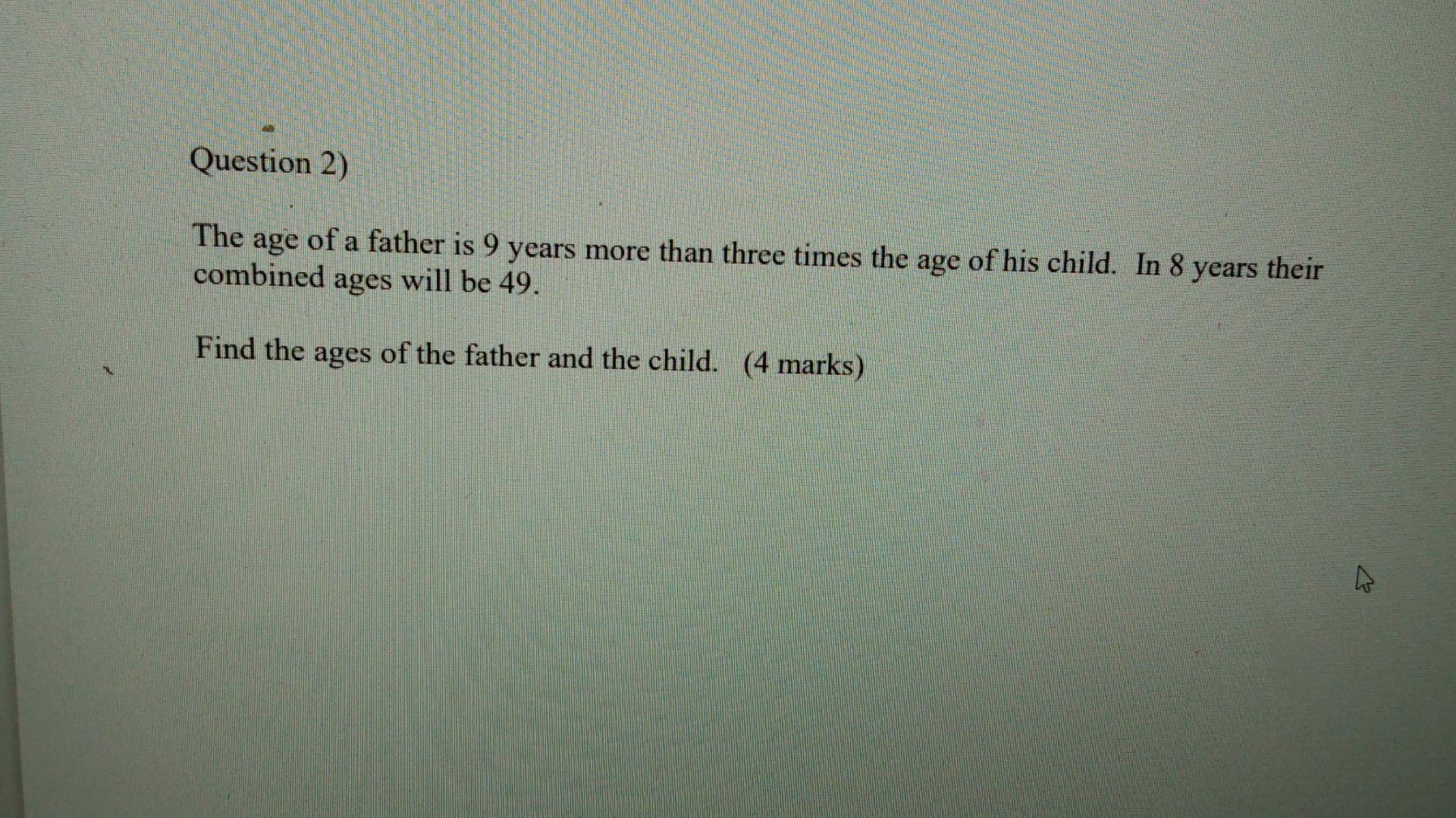 Solved Question 2) The age of a father is 9 years more than | Chegg.com