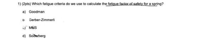 Solved 1) (2pts) Which fatigue criteria do we use to | Chegg.com