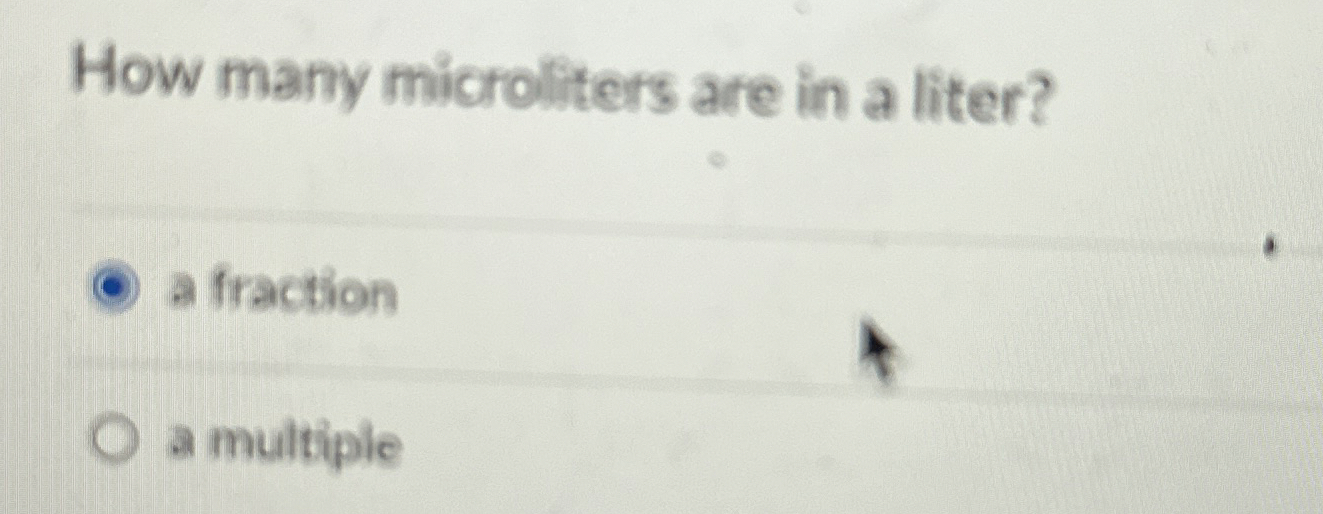 Solved How many microliters are in a liter? a fractiona | Chegg.com