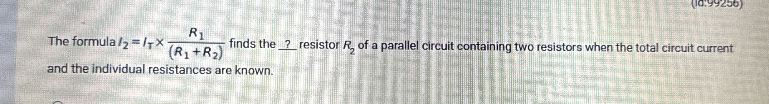 Solved The formula I2=IT×R1(R1+R2) ﻿finds the ? ﻿resistor R2 | Chegg.com