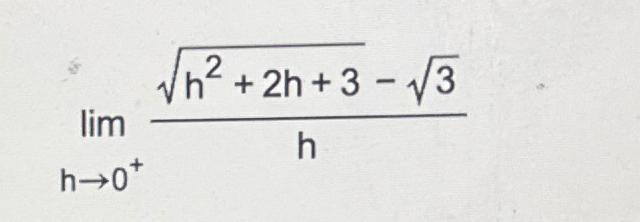 Solved limh→0+h2+2h+32-32h | Chegg.com