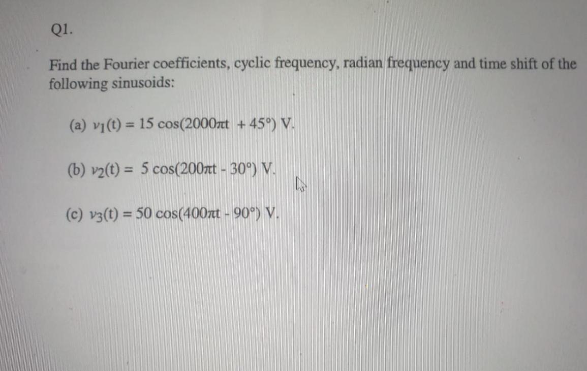 Solved Q1. Find the Fourier coefficients, cyclic frequency, | Chegg.com