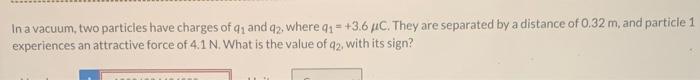 Solved In a vacuum, two particles have charges of q1 and q2, | Chegg.com