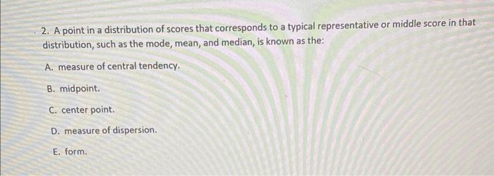 Solved 2. A point in a distribution of scores that | Chegg.com