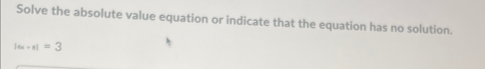 Solved Solve the absolute value equation or indicate that | Chegg.com