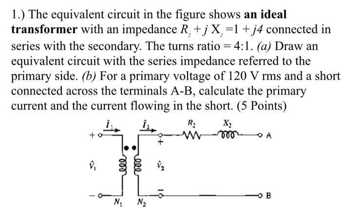 Solved 1 The Equivalent Circuit In The Figure Shows An
