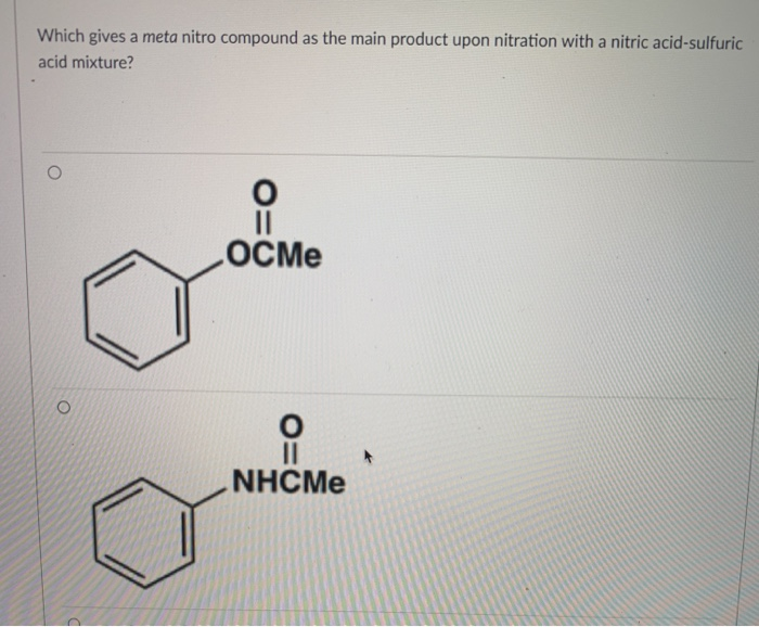 Solved Which gives a meta nitro compound as the main product | Chegg.com