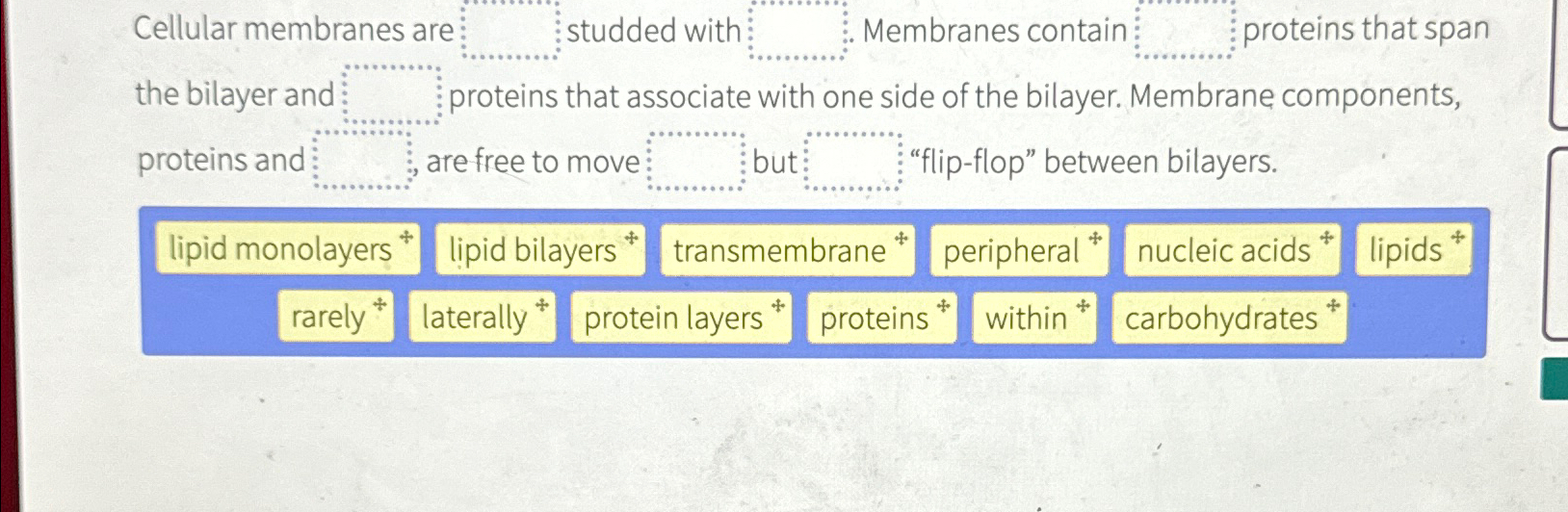 Solved Cellular membranes are studded with Membranes contain | Chegg.com