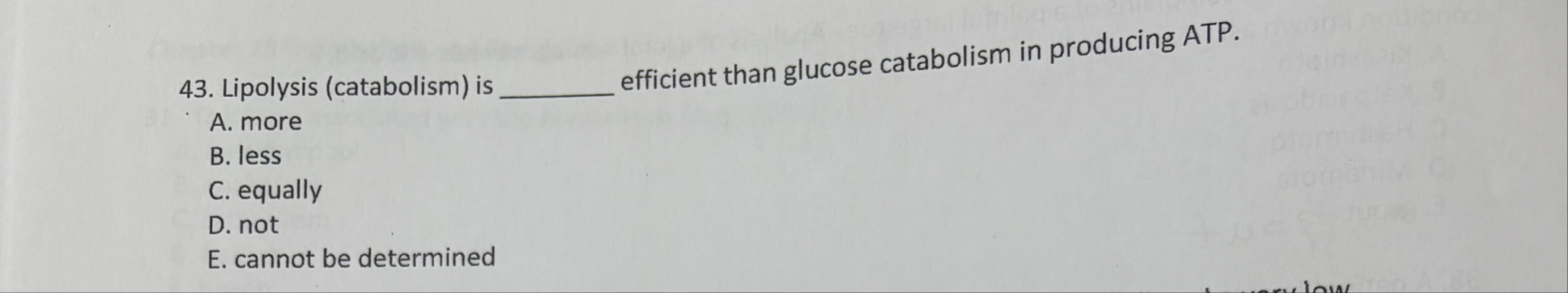 Solved Lipolysis (catabolism) ﻿is q, ﻿efficient than glucose | Chegg.com