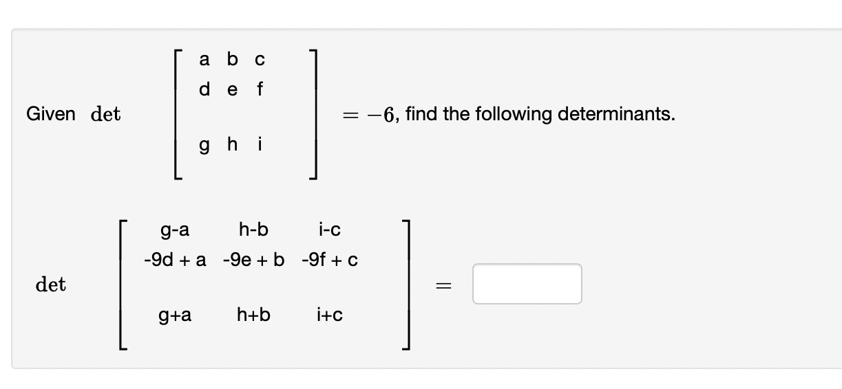 Solved Given det[abcefhi]ggd=-6, ﻿find the following | Chegg.com