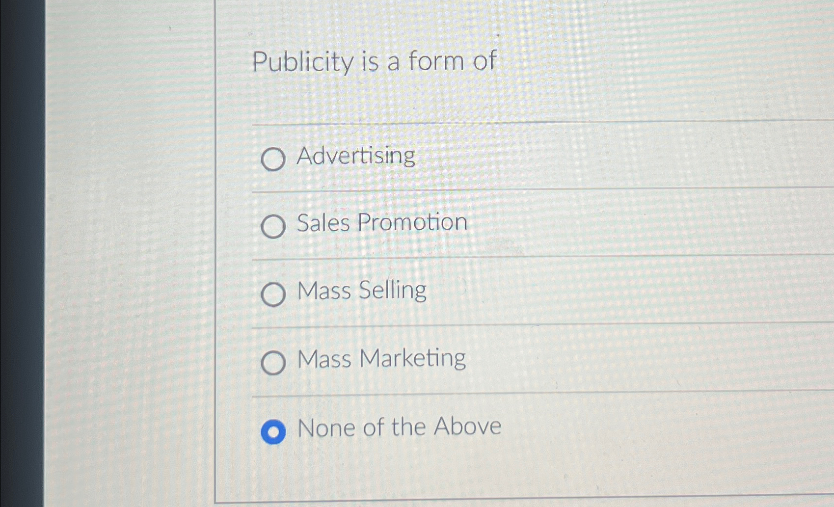 Solved Publicity is a form ofAdvertisingSales PromotionMass | Chegg.com
