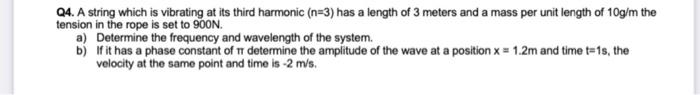 Solved Q4. A string which is vibrating at its third harmonic | Chegg.com