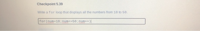 Solved Checkpoint 5.39 Write a for loop that displays all | Chegg.com