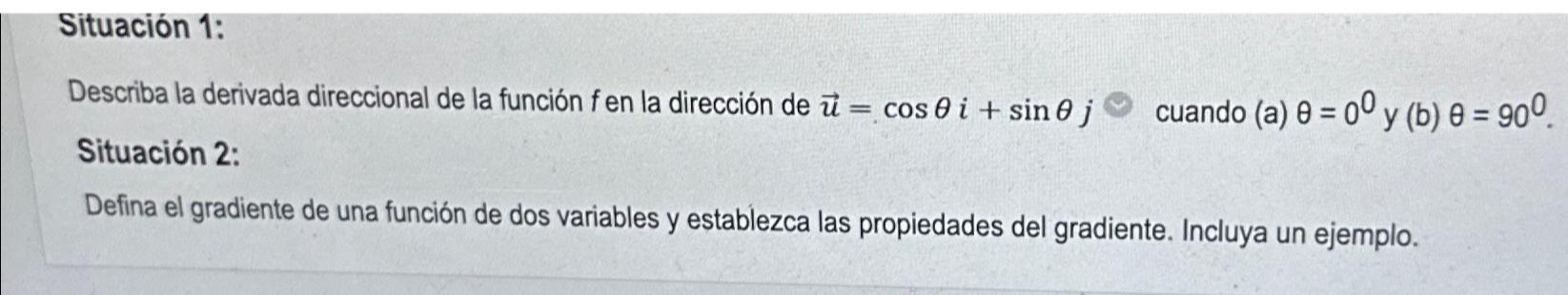 Situación 1:Describa la derivada direccional de la | Chegg.com
