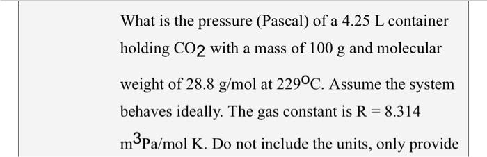 Solved What is the pressure (Pascal) of a 4.25 L container | Chegg.com
