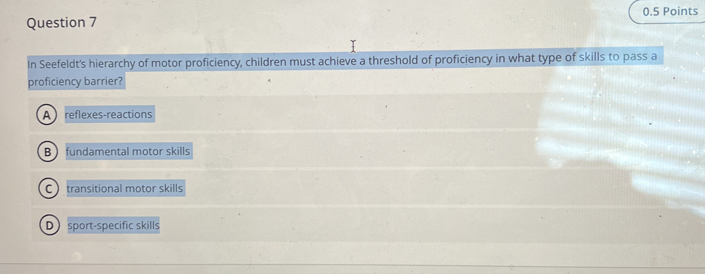 Solved Question 7In Seefeldt's hierarchy of motor | Chegg.com