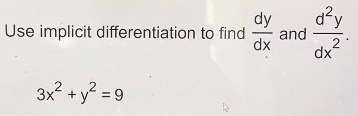 Solved Use implicit differentiation to find dxdy and dx2d2y. | Chegg.com