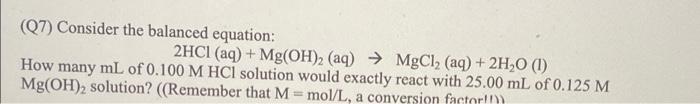Solved (Q7) Consider the balanced equation: 2HCl (aq) + | Chegg.com