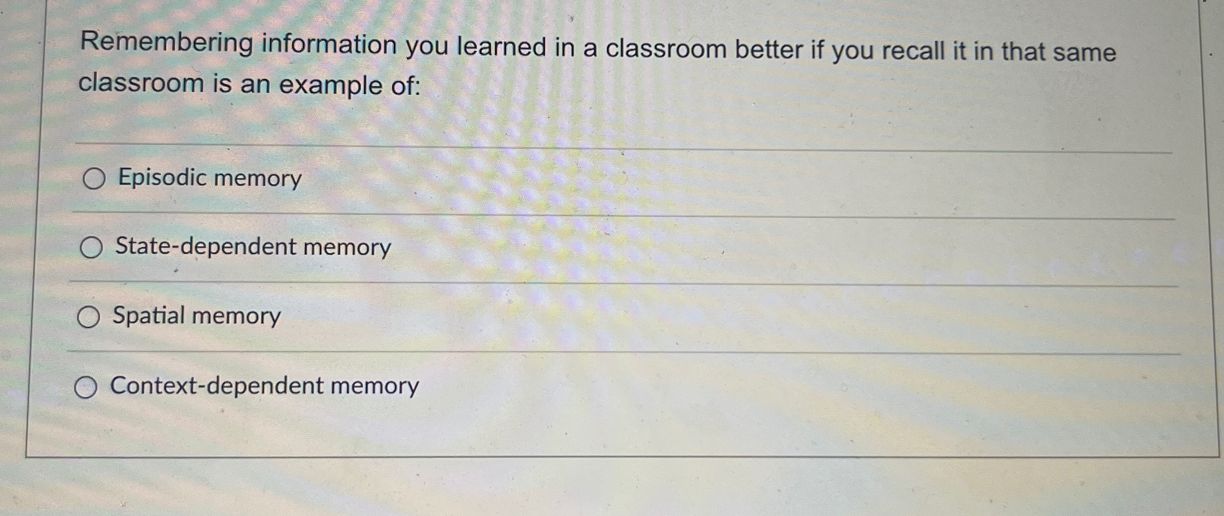 Solved Remembering information you learned in a classroom | Chegg.com