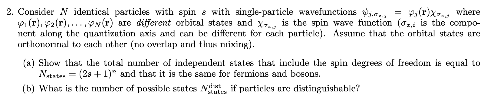 Solved Consider N ﻿identical particles with spin s ﻿with | Chegg.com