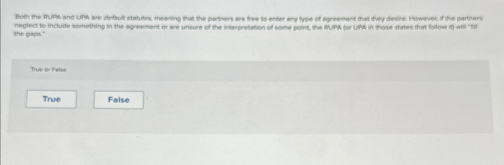 Solved Both the RUPA and UPA are defoult statutes, meaning | Chegg.com