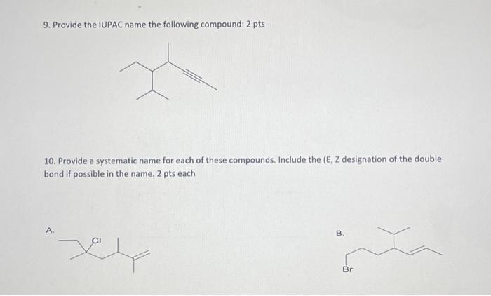 Solved 9. Provide the IUPAC name the following compound: 2 | Chegg.com