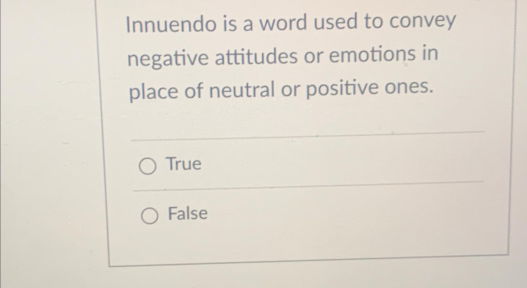 Solved Innuendo is a word used to convey negative attitudes | Chegg.com