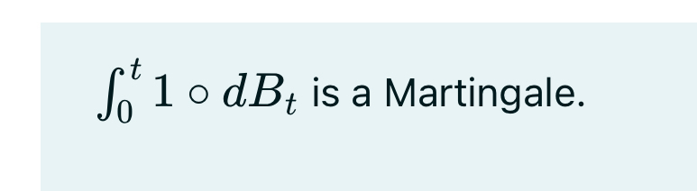 Solved ∫0t1@dBt ﻿is a Martingale. Is it true or false? | Chegg.com