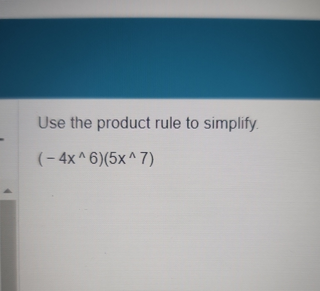 Solved Use the product rule to simplify.(-4x???6)(5x???7) | Chegg.com