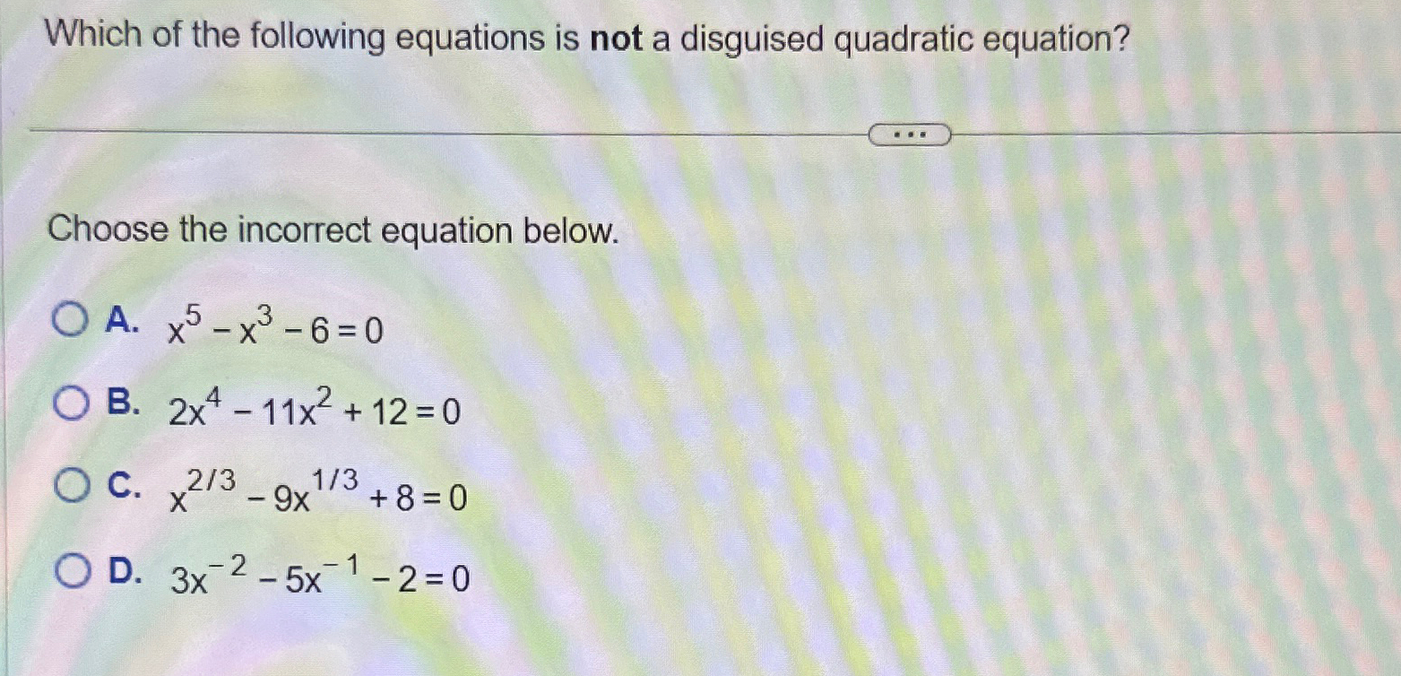 Solved Which of the following equations is not a disguised | Chegg.com