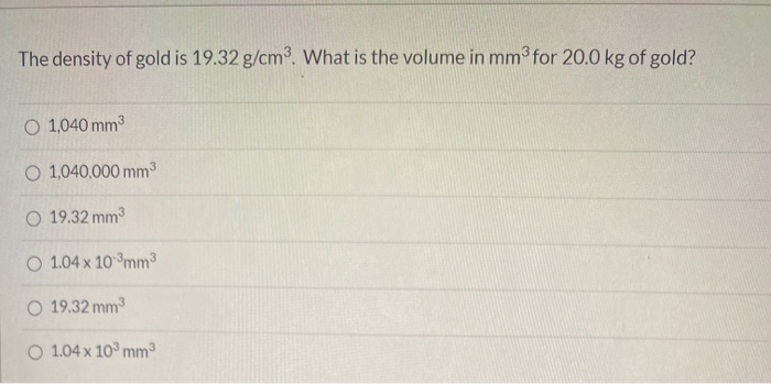 Solved The density of gold is 19.32 g/cm3. What is the | Chegg.com