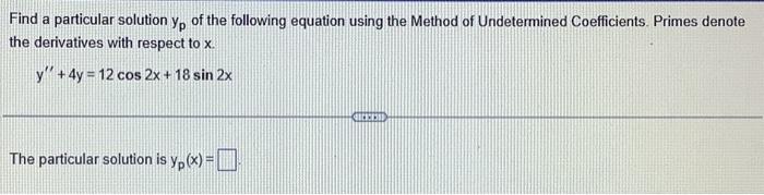 Solved Find a particular solution yp of the following | Chegg.com