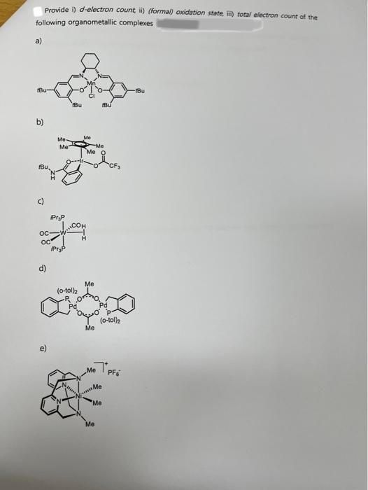 Solved Provide i) d-electron count, ii) (formal) oxidation | Chegg.com