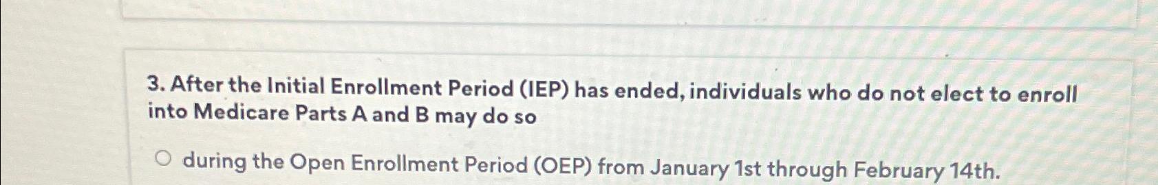 Solved After the Initial Enrollment Period (IEP) ﻿has ended, | Chegg.com
