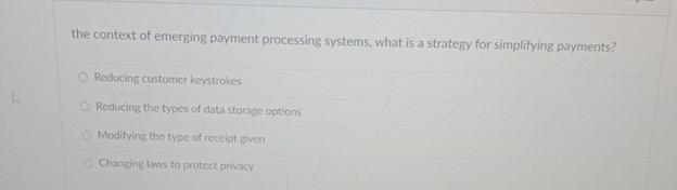 Solved The Context Of Emerging Payment Processing Systems