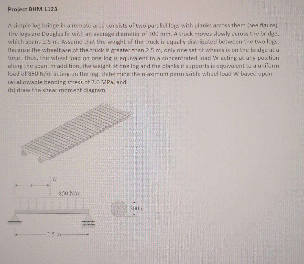 A simple log bridge in a remote area consists of two | Chegg.com