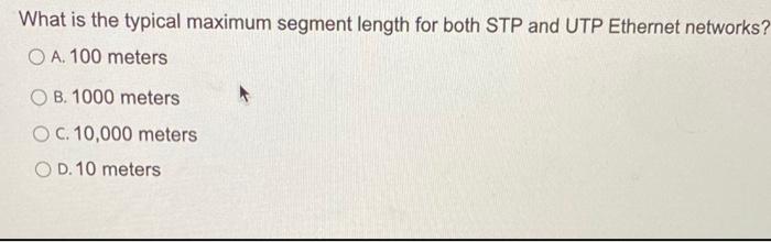 Solved What is the typical maximum segment length for both | Chegg.com
