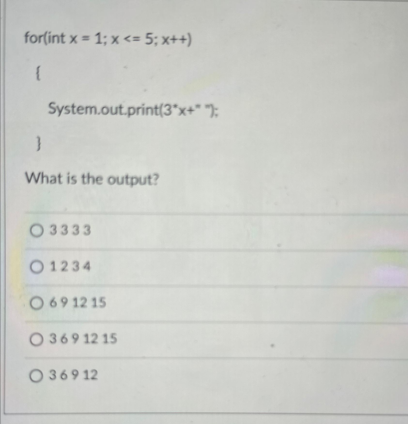 Solved for(int x=1;x≤5;x++个System.out.print | Chegg.com