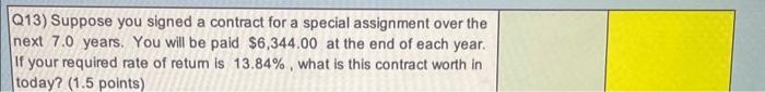 Solved Q13) Suppose you signed a contract for a special | Chegg.com