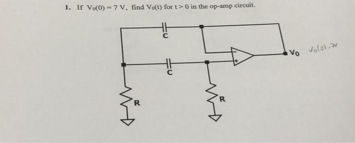 Solved 1. If V0(0)=7 V, find V0(t) for t>0 in the op-amp | Chegg.com
